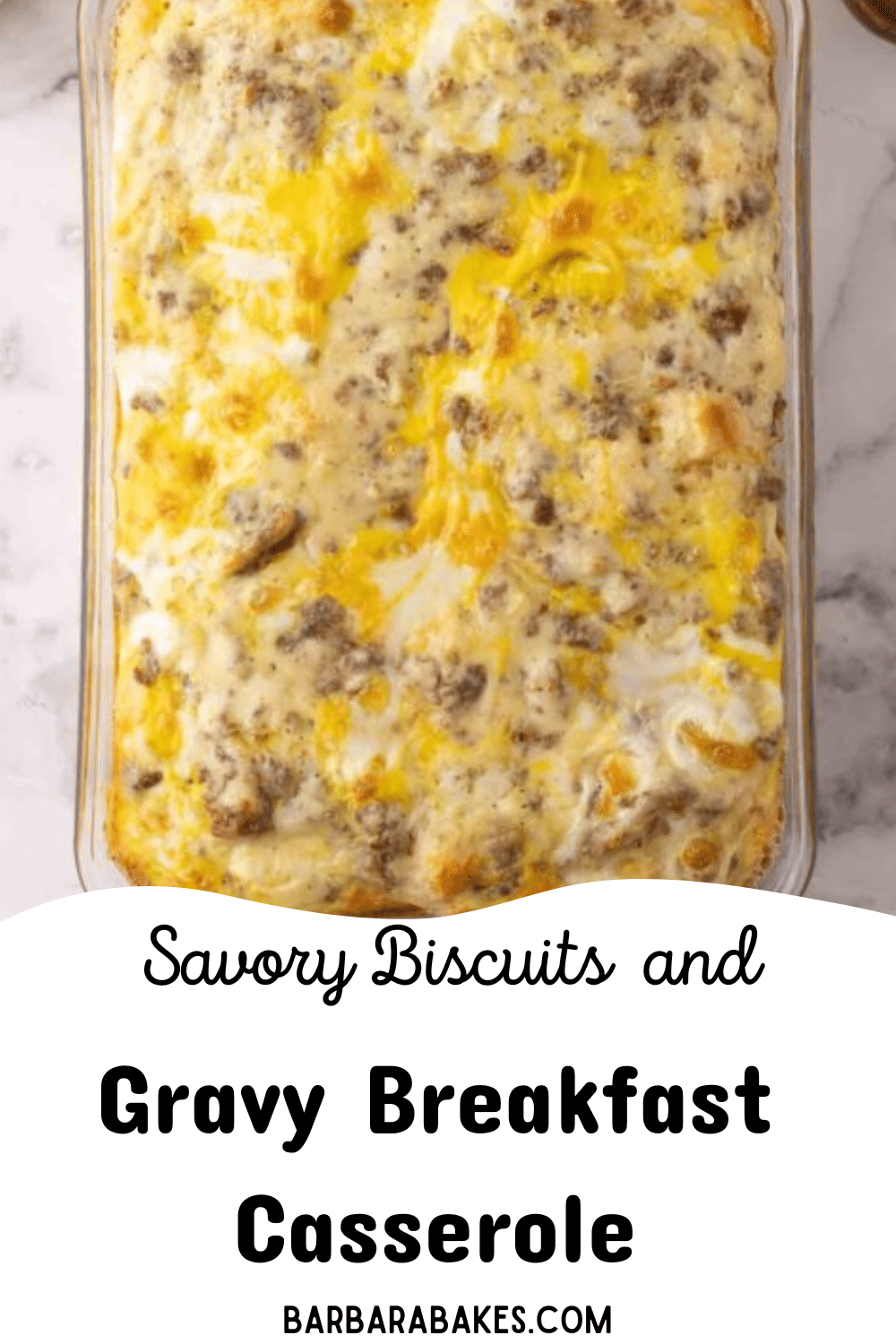 Biscuits and Gravy Breakfast Casserole - Barbara Bakes™