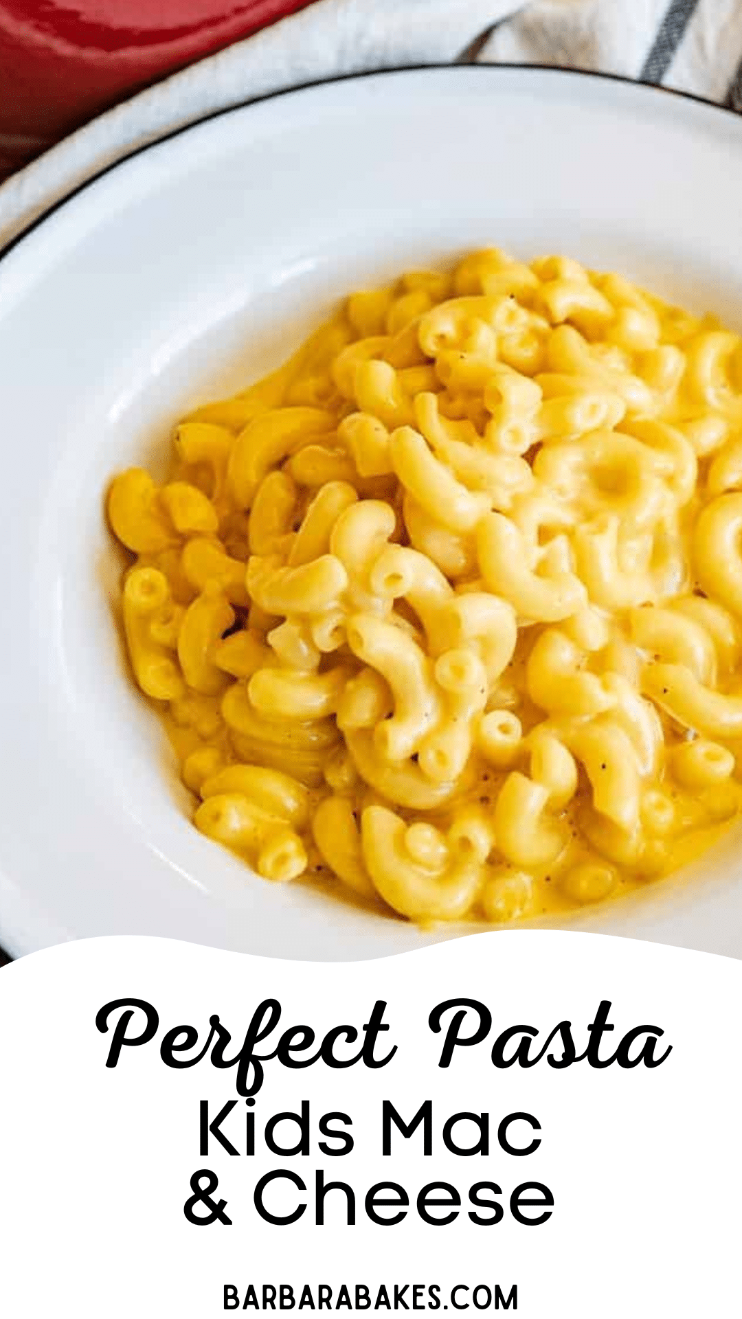 Creamy Kids Mac and Cheese: The No-Fail Recipe - Barbara Bakes™