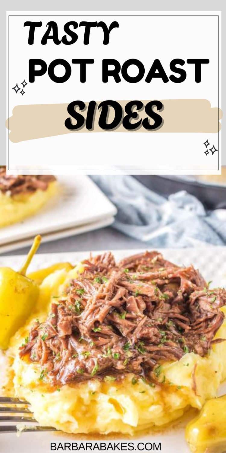 What to Serve with Pot Roast: 20+ Perfect Side Dishes - Barbara Bakes™