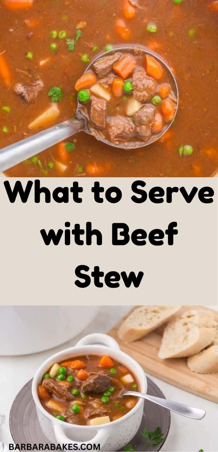 What to Serve with Beef Stew: 20+ Perfect Sides - Barbara Bakes™