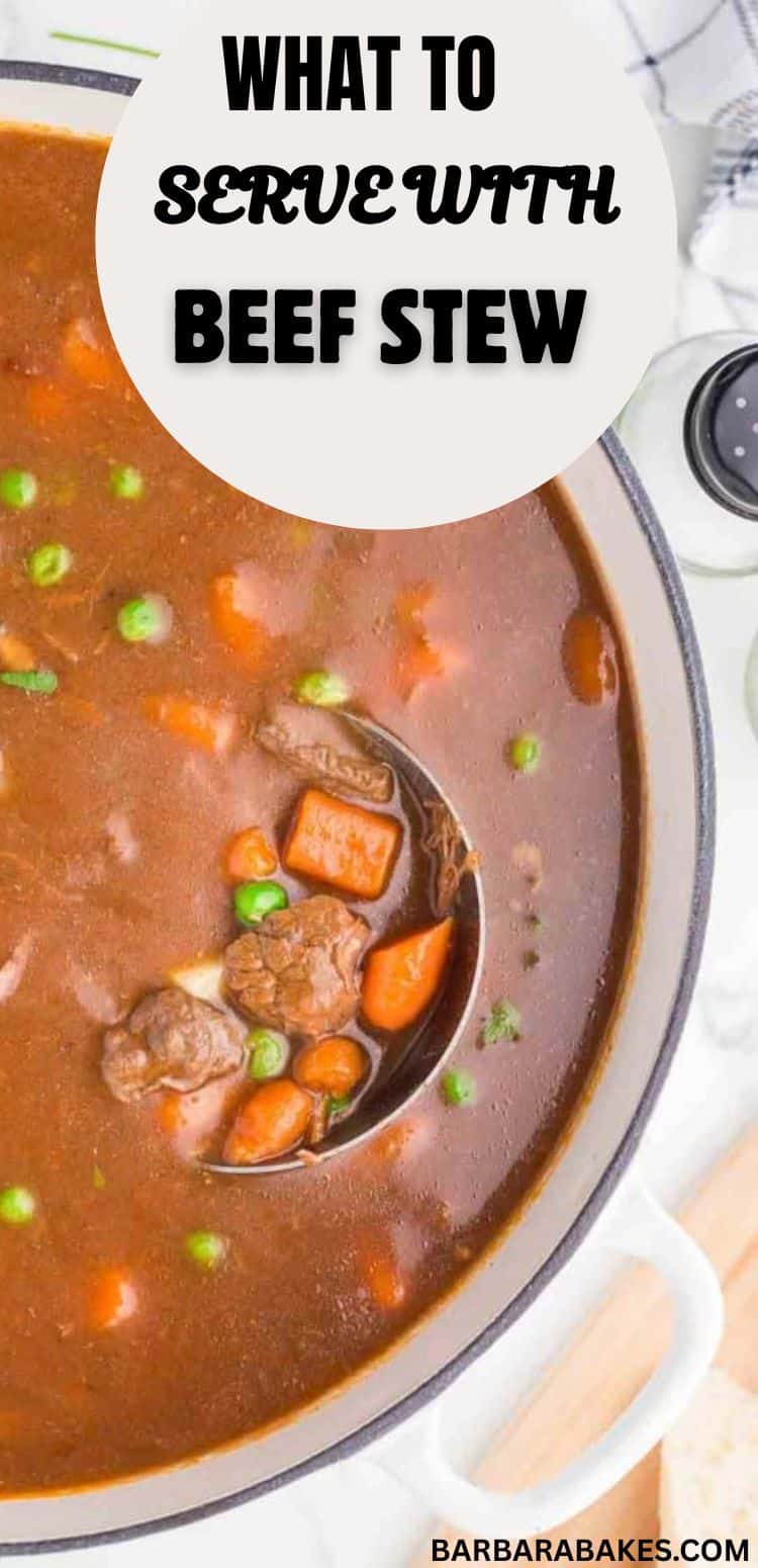 What to Serve with Beef Stew: 20+ Perfect Sides - Barbara Bakes™
